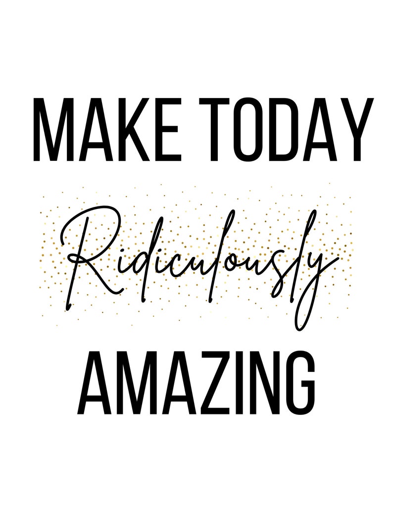 Make Today Ridiculously Amazing Digital Printable - Etsy