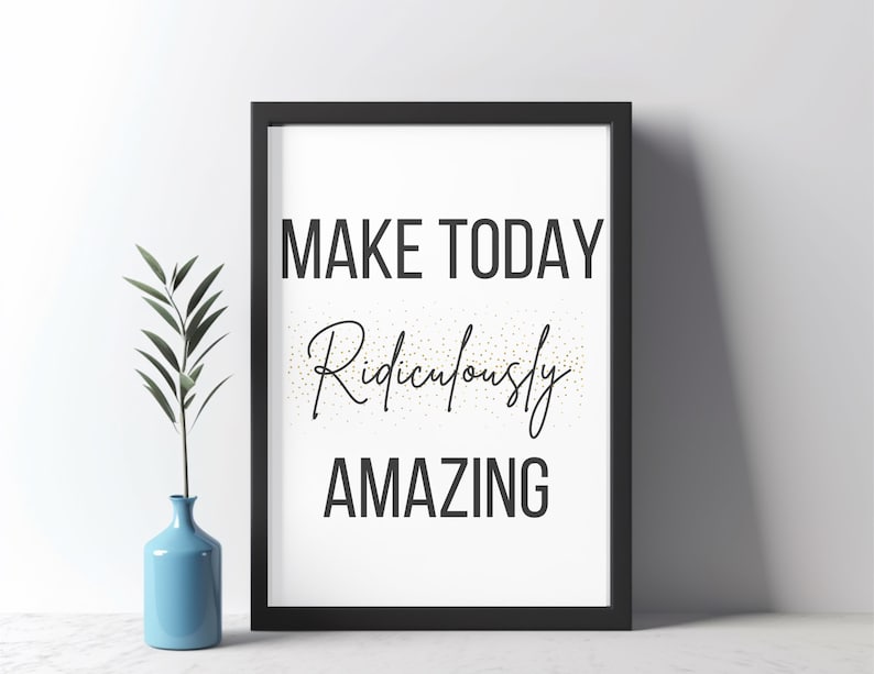 Make Today Ridiculously Amazing Digital Printable - Etsy