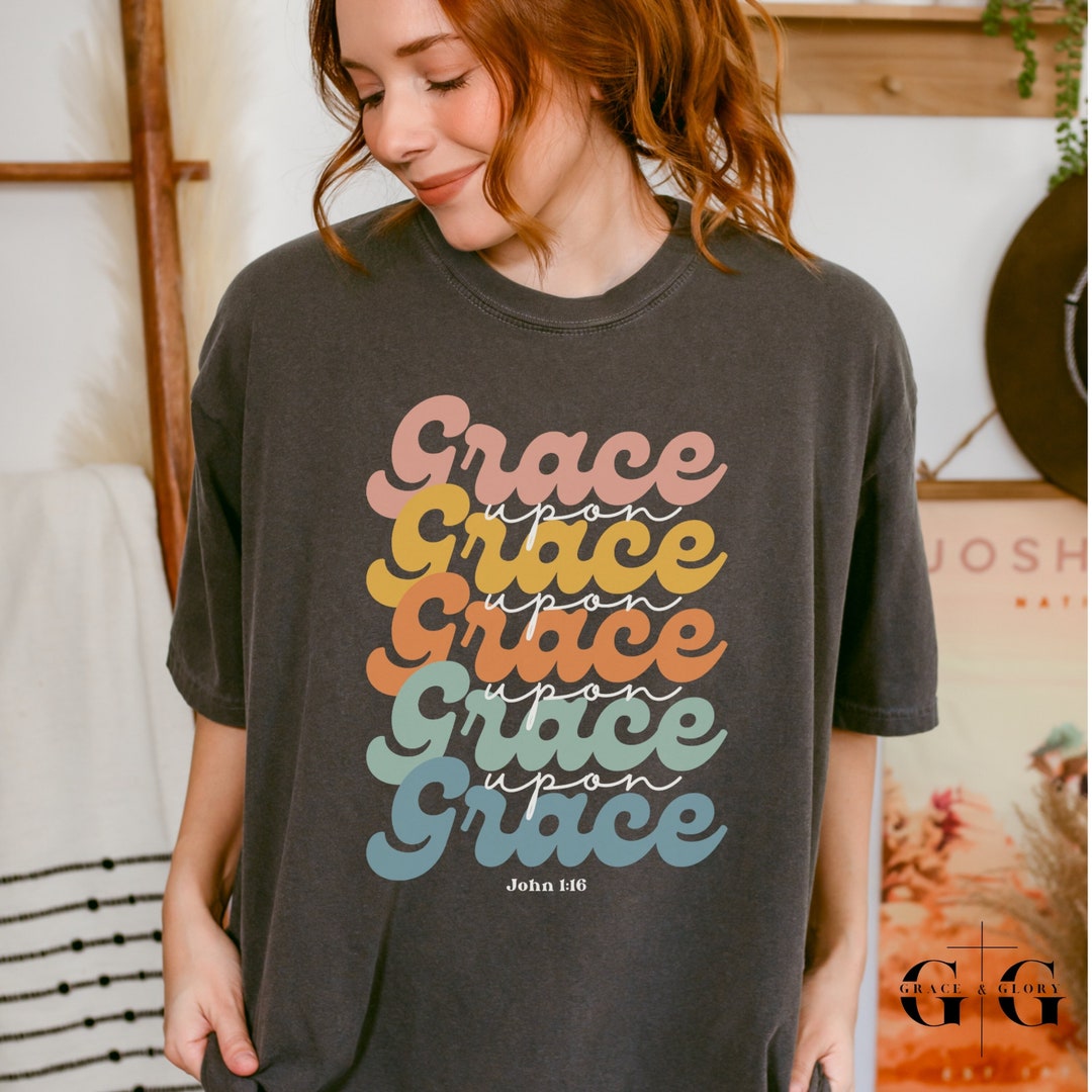 Grace Upon Grace T-shirt for Christian Woman Bible Verse Shirt Grace ...