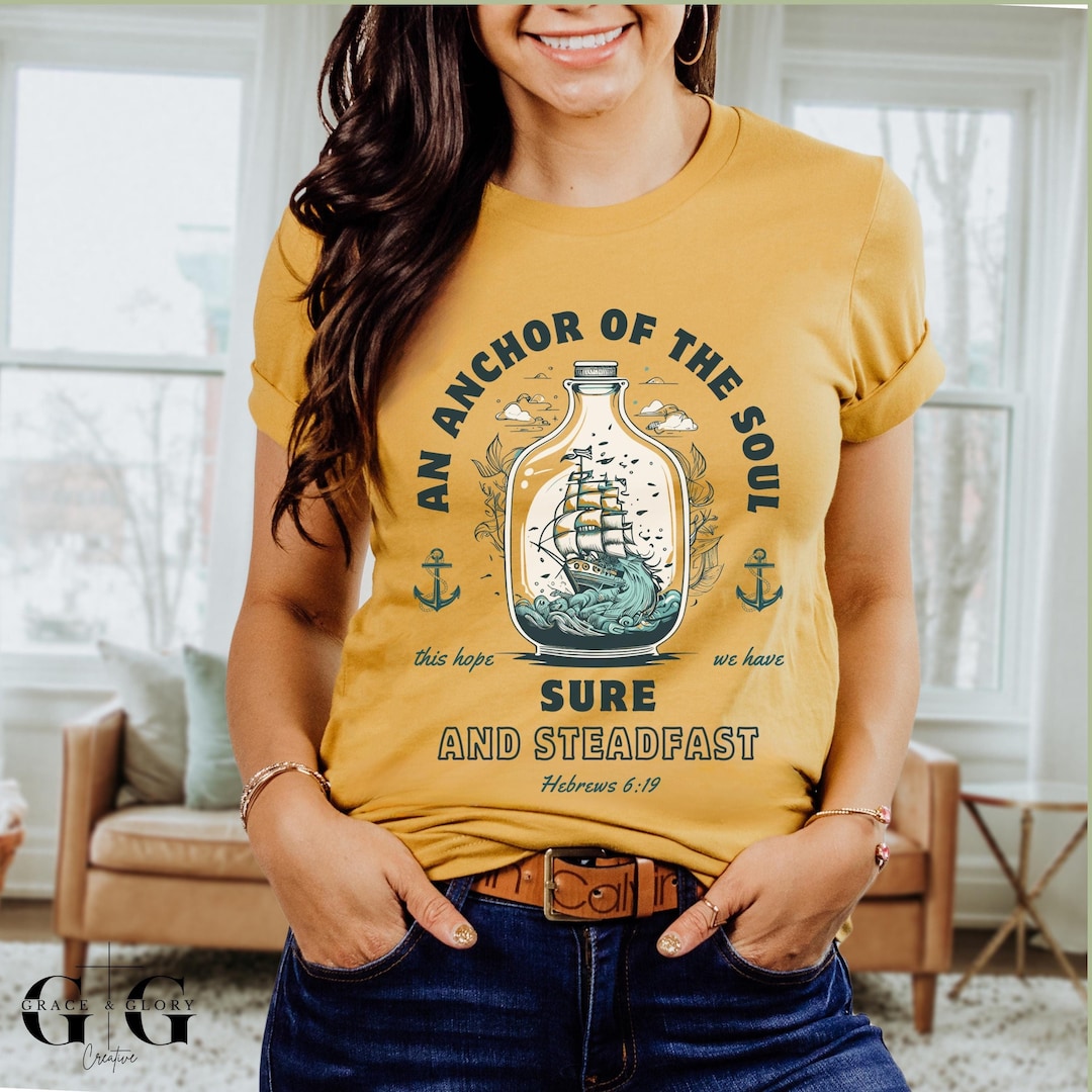 Sure and Steady Anchor Tshirt Anchor of the Soul Steadfast Hope Shirt Christian Encouragement ...