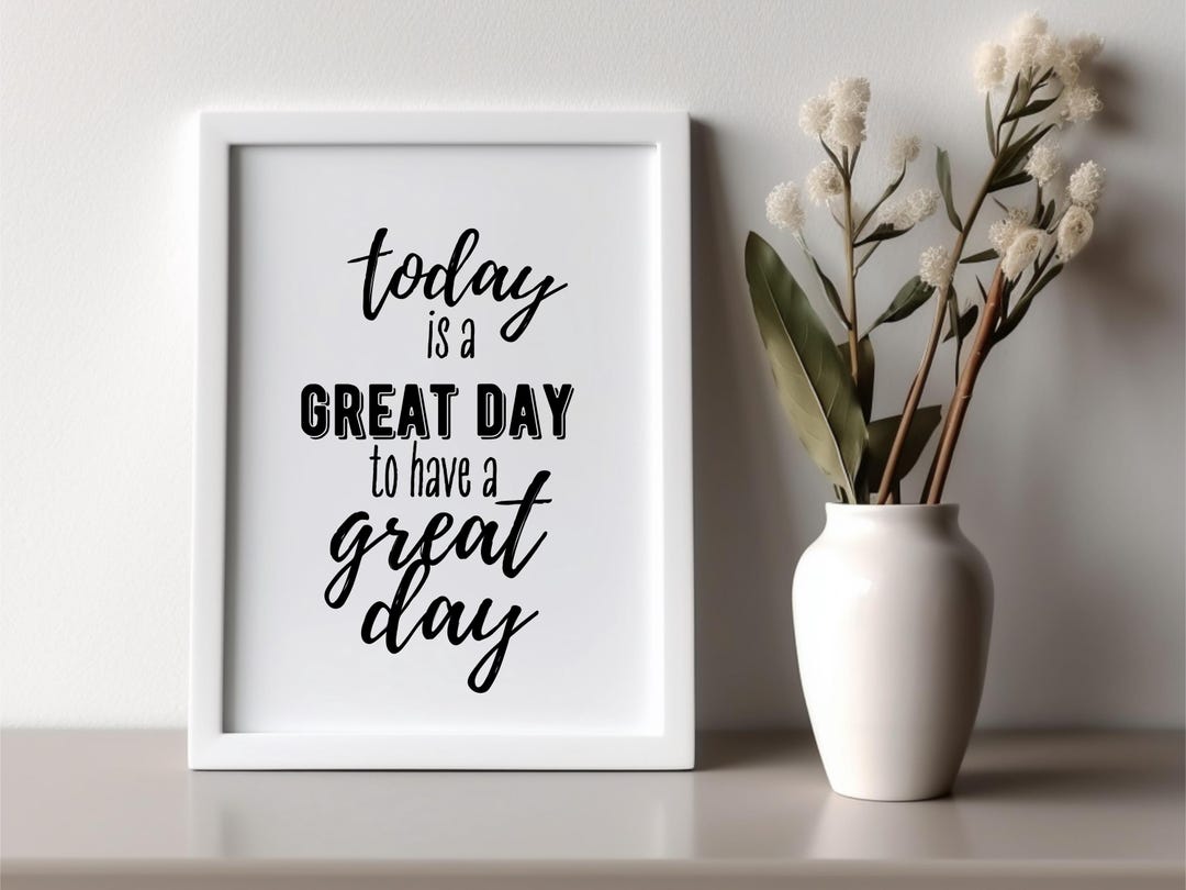 Motivational Quotes Wall Art, Today is a Great Day, Inspirational Quote ...