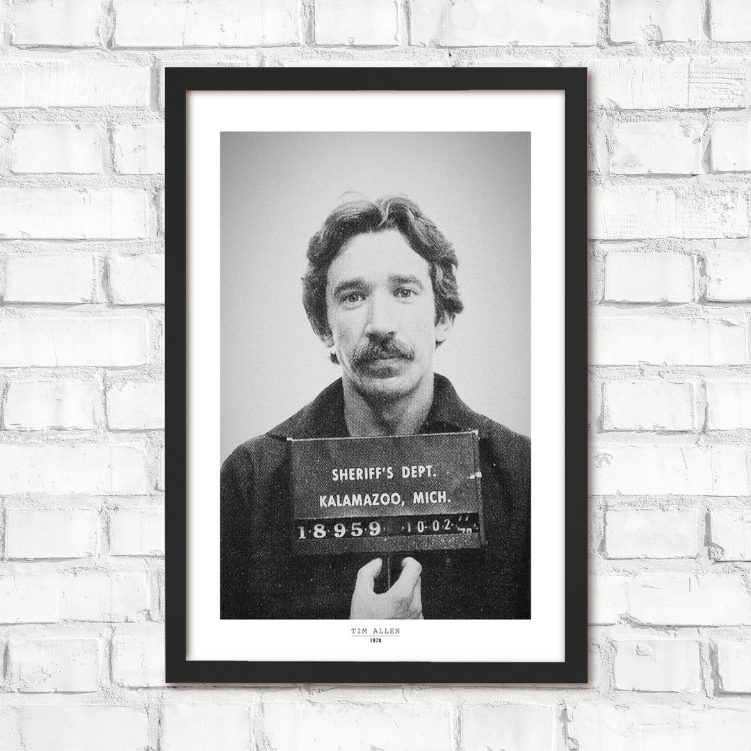 Tim Allen Poster, Mugshot, Celebrity Mugshot, Famous People, Wall Art ...