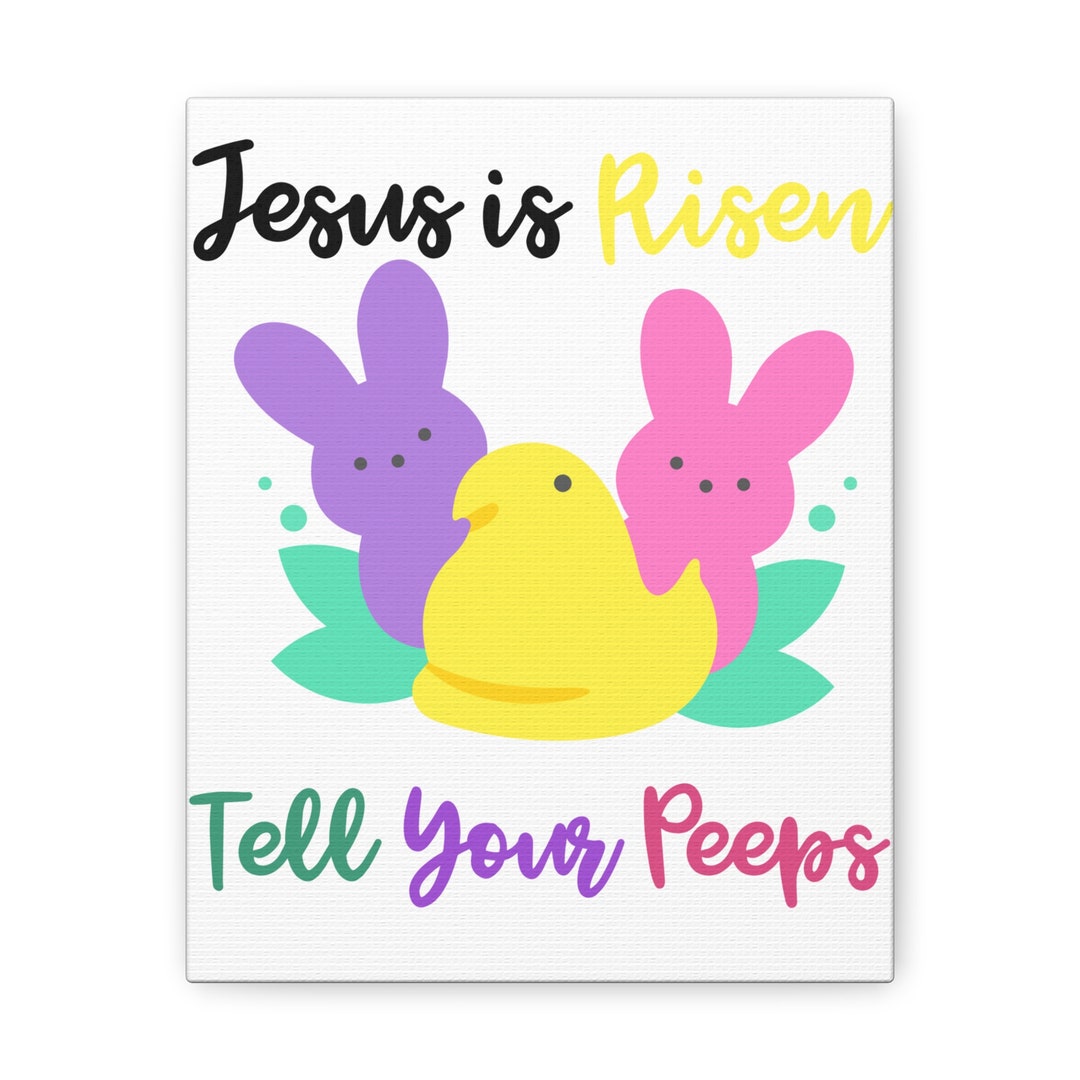 Jesus is Risen Tell Your Peeps Canvas Gallery Wrap - Etsy