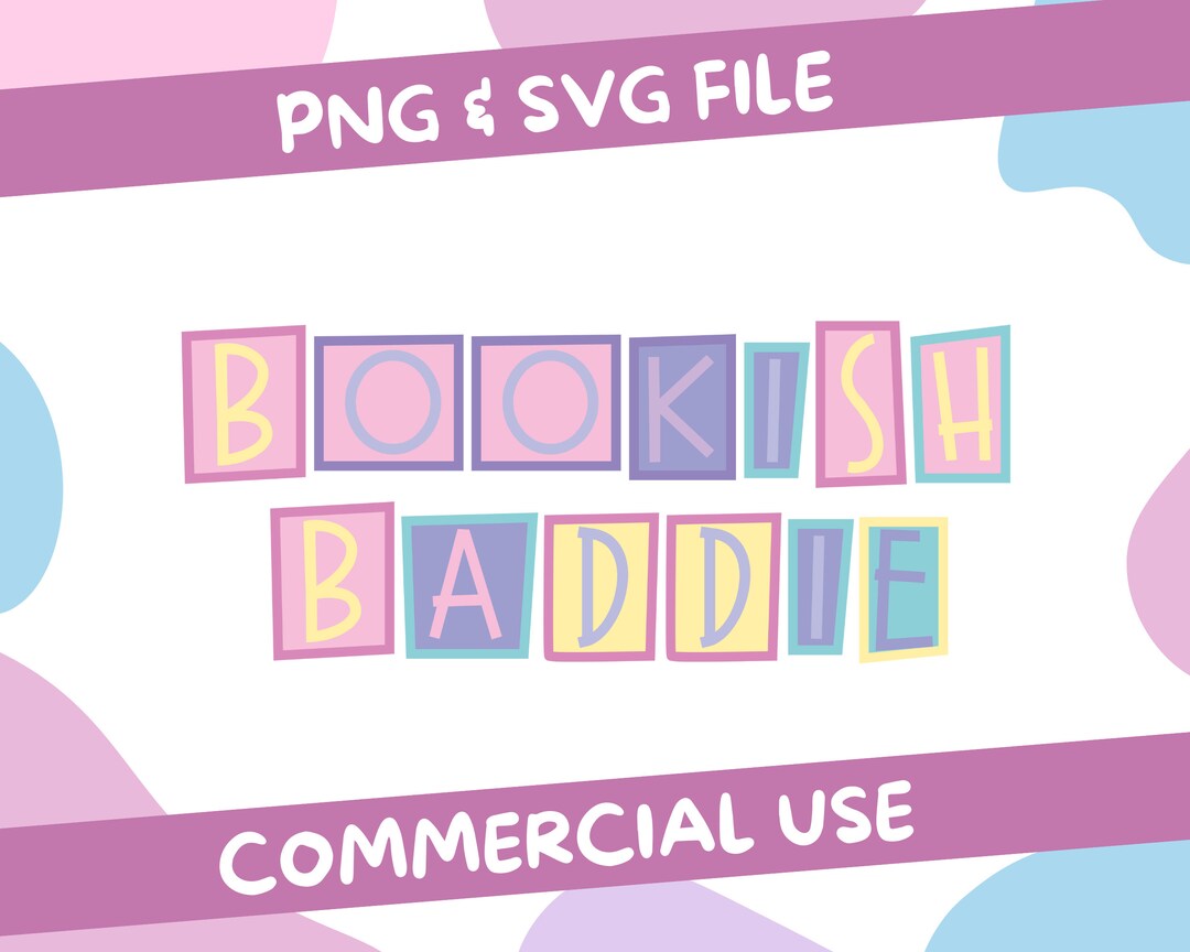 Bookish Baddie Bookish Svg and Png Design for Bags, Shirts, Mugs Etc ...