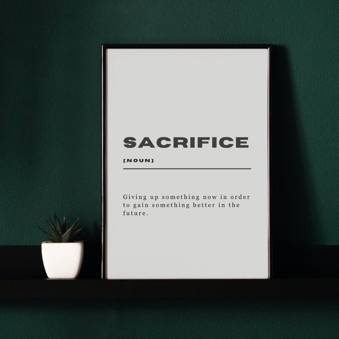 Sacrifice Motivation Wall Art Printable Wall Quote Definition Art ...