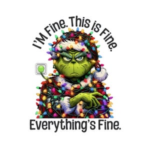 I'm Fine Everything is Fine Grinc PNG, Grinc I'm Fine PNG, I'm Fine ...