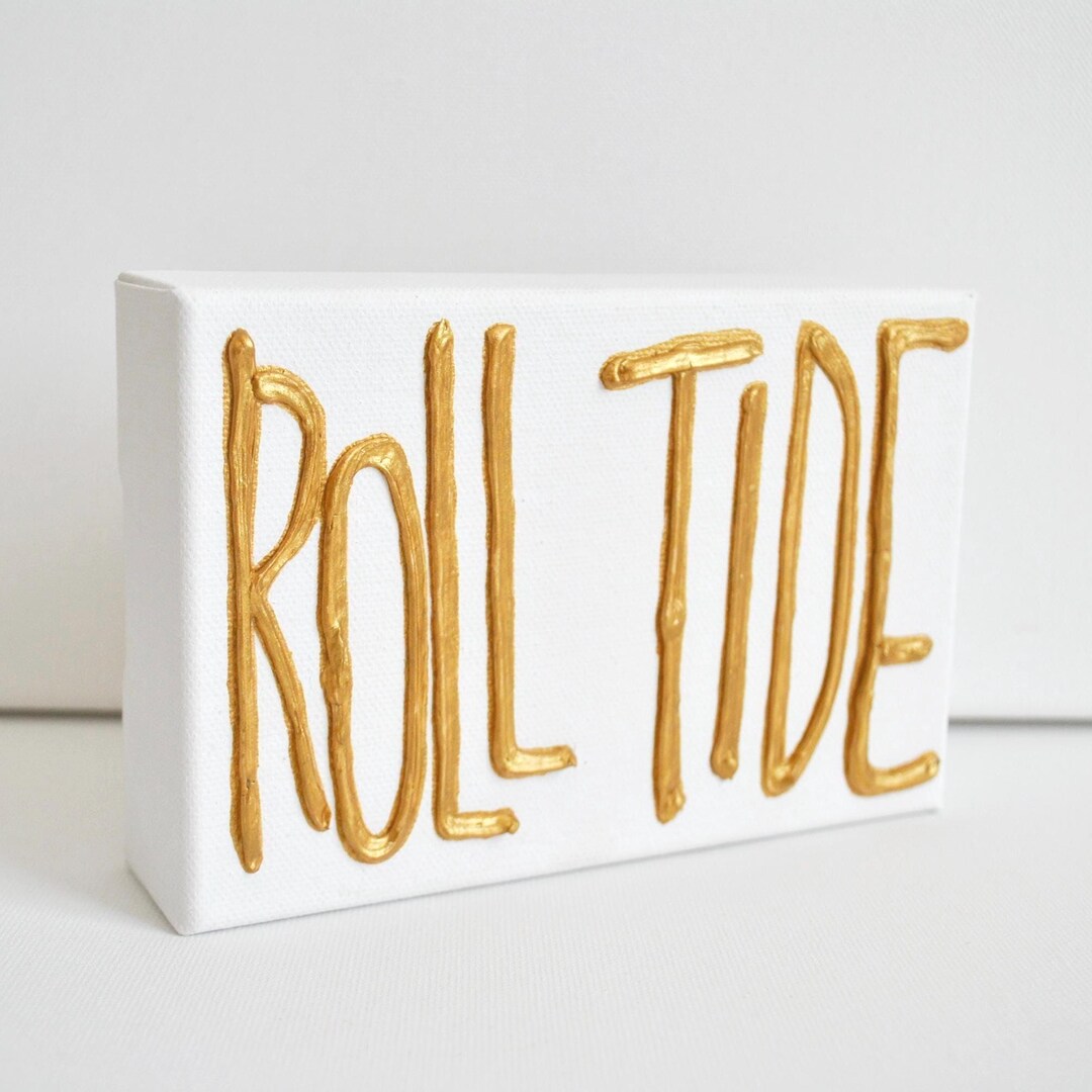 Roll Tide Gold Letter 4x6 Canvas | Alabama Handmade Wall Art ...