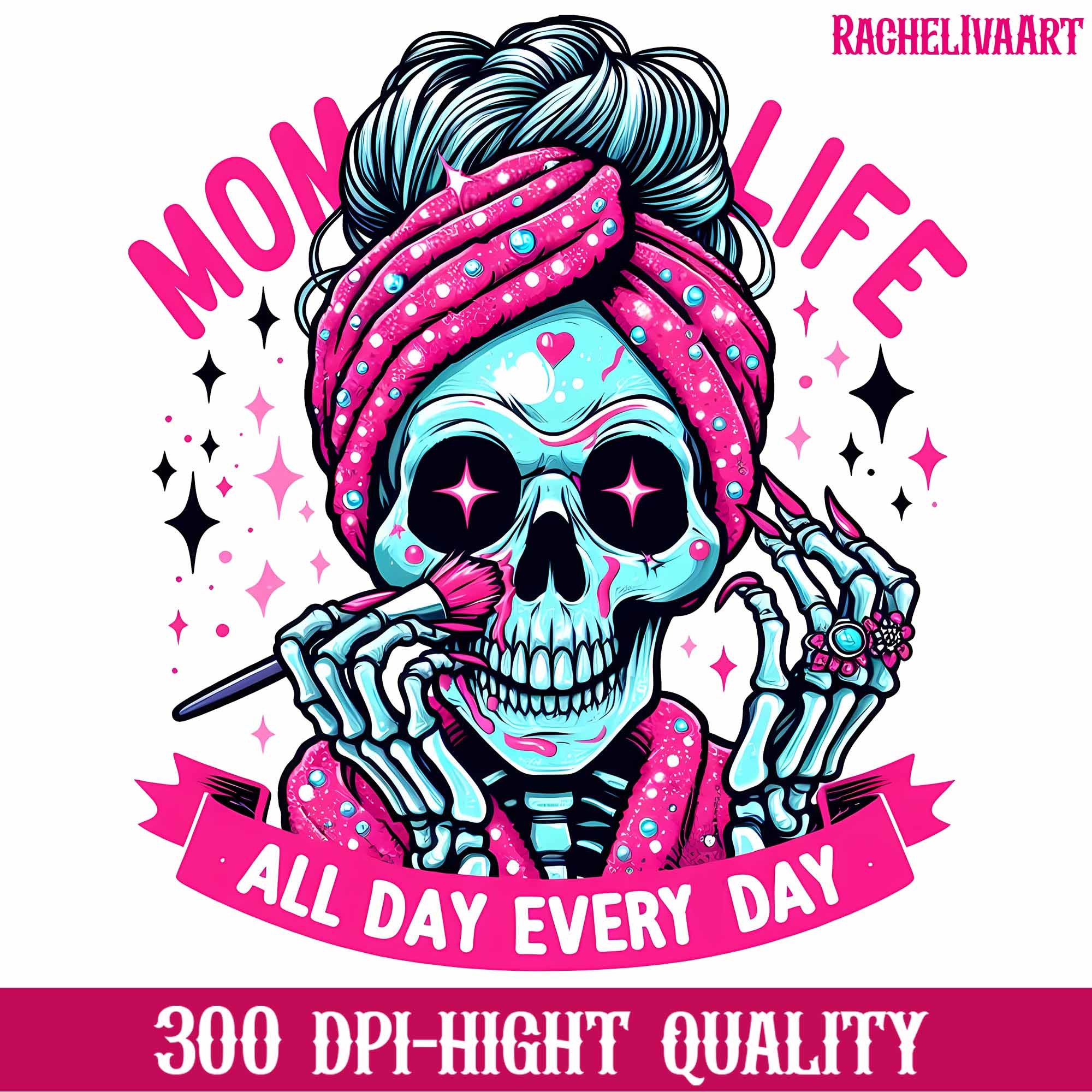 Momlife All Day Everyday Png, Momlife Png, Funny Skeleton Png, Mama Png ...