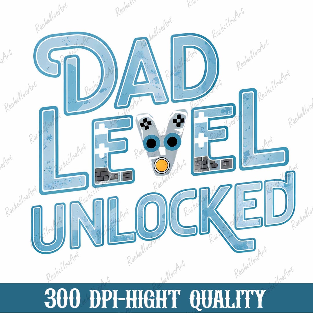 Dad Level Unlocked Png, Father's Day Png, Funny Dad Png, Gaming Dad Png ...