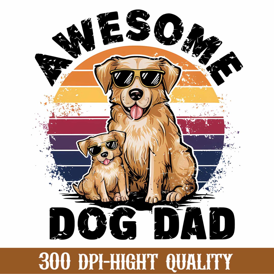 Awesome Dog Dad Png, Dog Papa Png, Father's Day Png, Papa Png, Funny ...