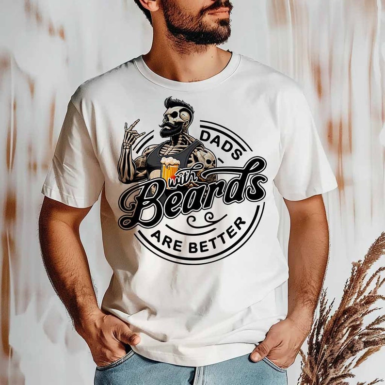 Dads With Beards Are Better Png, Father's Day Png, Funny Dad Png ...