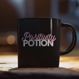 Funny Positive Mug Positivity Potion Mug Funny Positive Mug Coffee ...