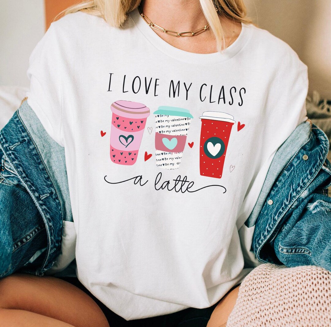 I Love My Class A Latte Teacher T-shirt, Teacher Shirt, Teacher Life ...