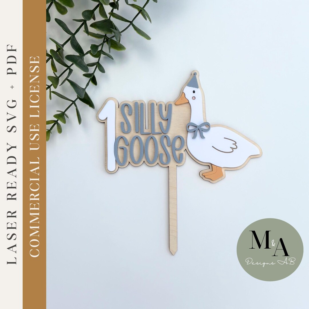 One Silly Goose First Birthday Cake Topper Laser Ready SVG Cutting File ...