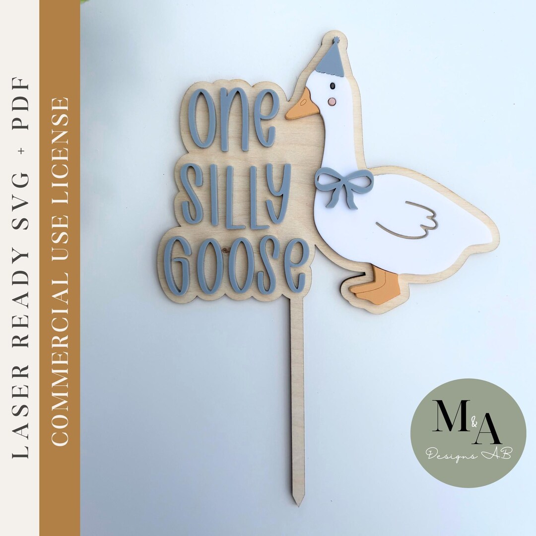One Silly Goose First Birthday Cake Topper Laser Ready SVG Cutting File ...