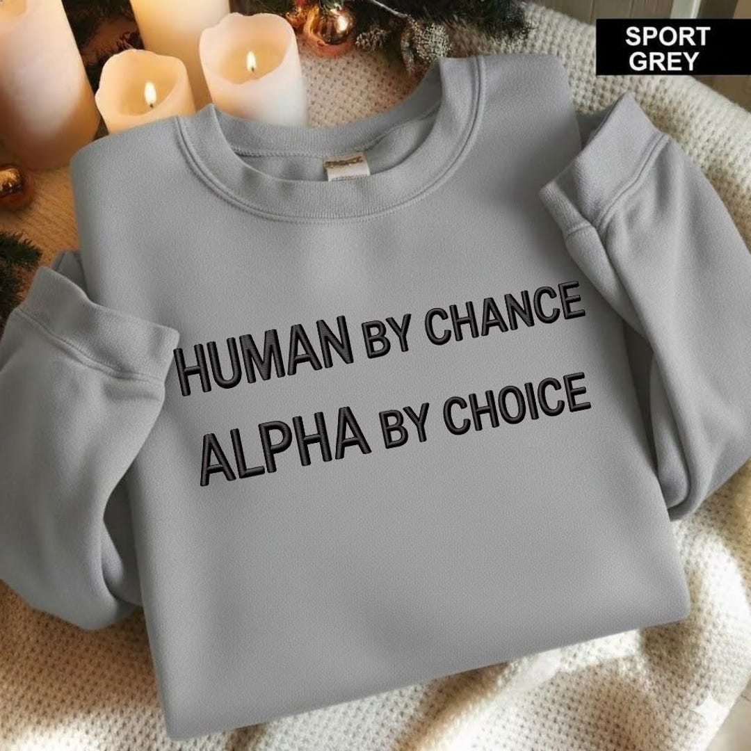 Human by Chance Alpha by Choice Embroidered Design, Vintage 90s Style ...
