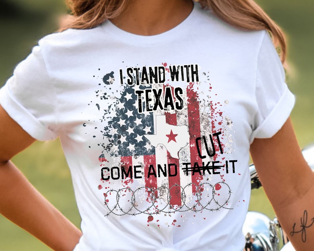 I Stand With Texas Shirt, Come and Cut It Tee, Men Women Defend the ...
