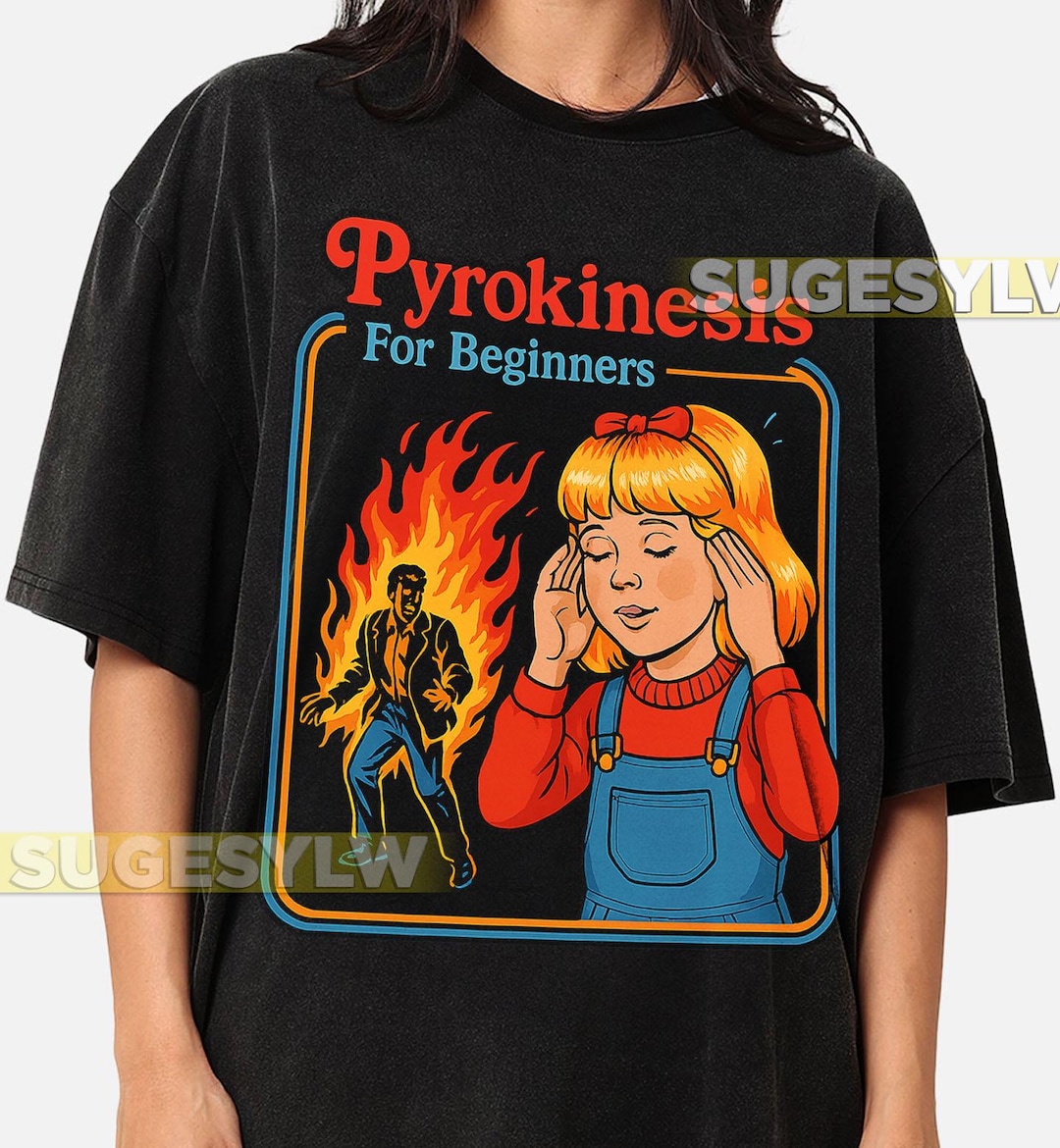 Pyrokinesis for Beginners T-shirt, Fire Manipulation Tee, Unisex ...