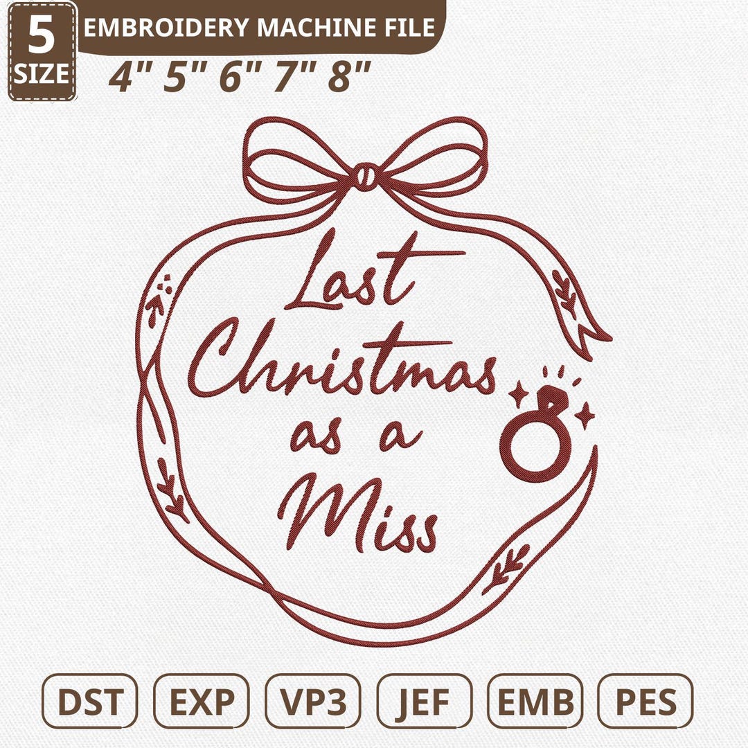 Last Christmas as a Miss Embroidery Design, Bride to Be (digital ...