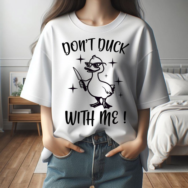 Don't Duck With Me PNG Funny Sarcastic Png Funny Duck Png Adult Humor ...