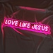 Love Like Jesus Neon Sign| Bible Verse LED Decor | Gift for Christians ...