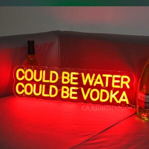 Could Be Water, Could Be Vodka Neon Sign | Custom Bar Neon Light ...
