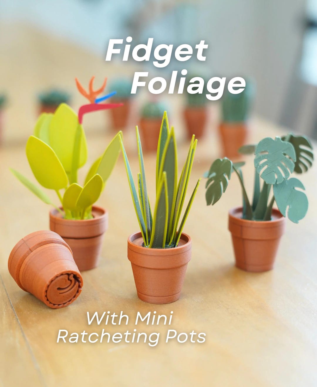 3D Printed Fidget Foliage Toy - Pocket Plant With Ratcheting Pot ...
