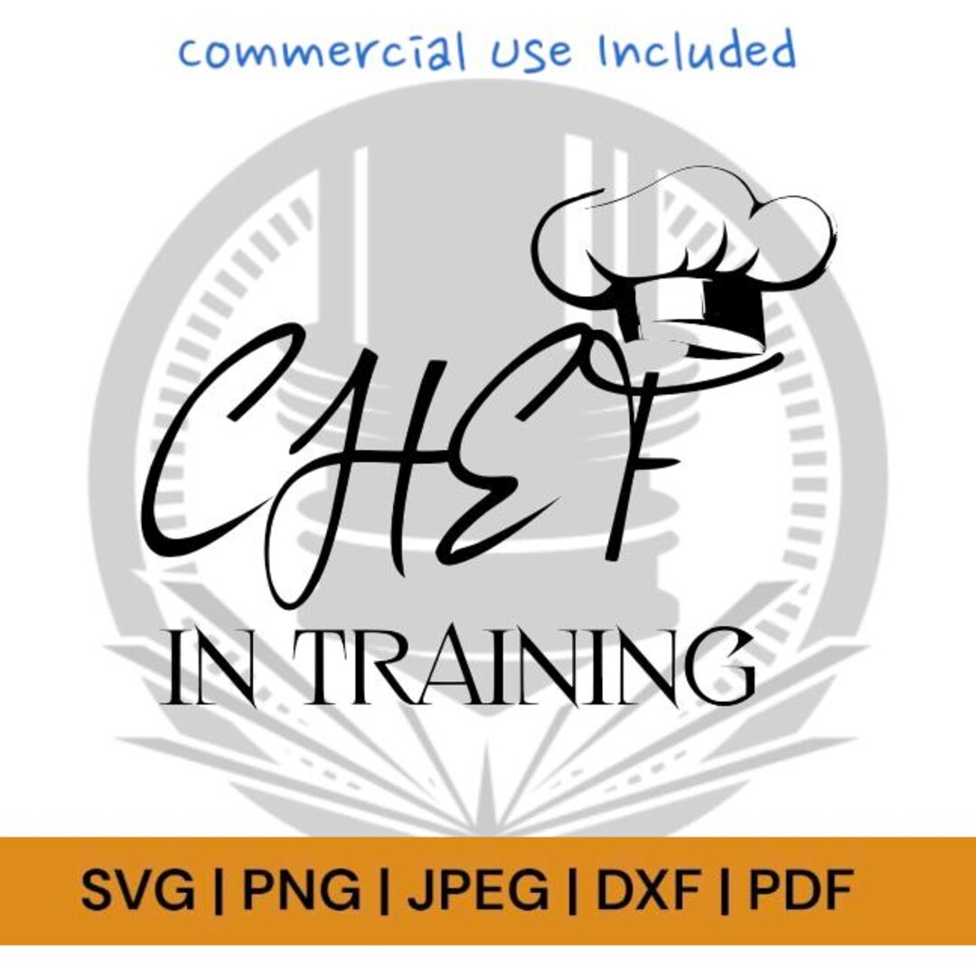Chef in Training SVG Instant Download | Png, Jpg, Pdf, Dxf | Laser ...