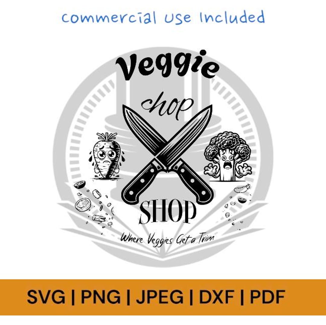 Veggie Chop Shop SVG | Instant Download | Png, Jpg, Pdf, Dxf | Laser ...
