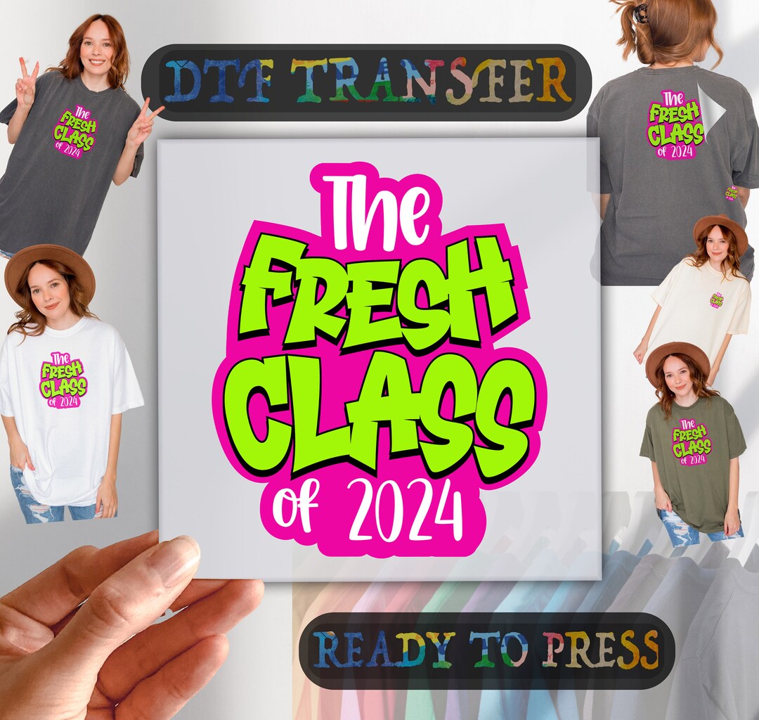 The Fresh Class of 2024 Ready to Press, Dtf Transfer, Senior Gift, DTF ...
