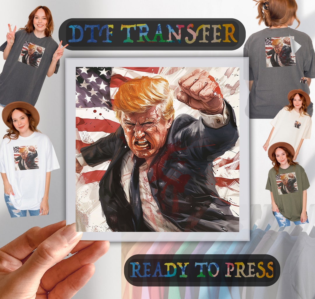 Trump Shot Dtf Transfer, Ready to Press, Heat Transfer, DTF Gang Sheet ...