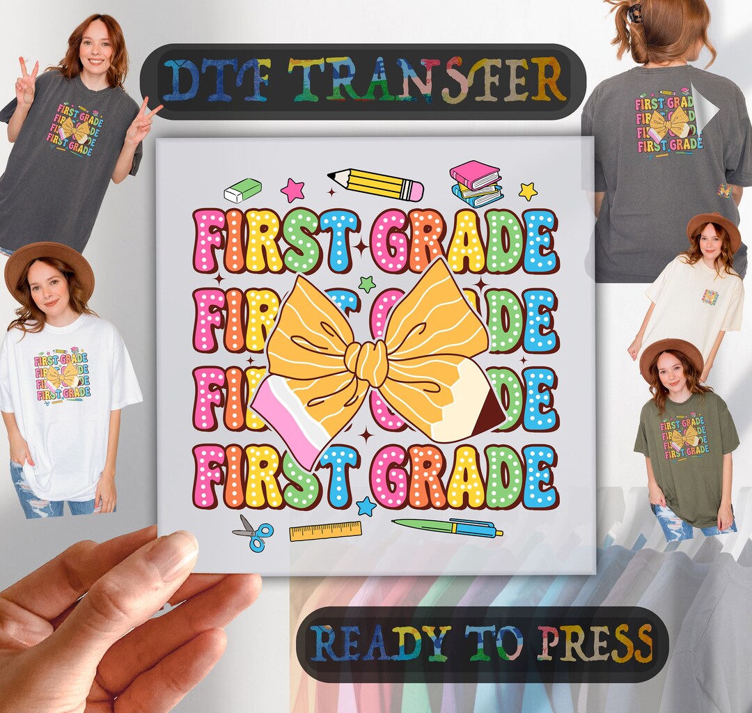 First Grade Dtf Transfer, Back to School Dtf, Ready to Press, First Day ...