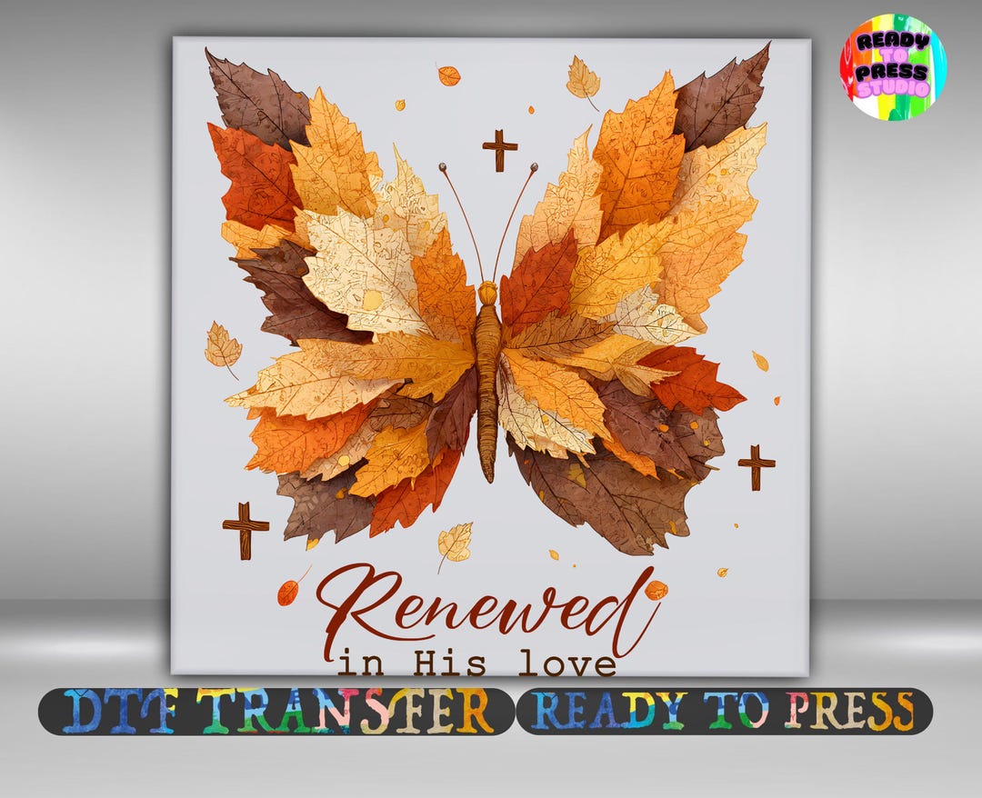 Renewed in His Love DTF Transfer, Christian Fall Butterfly Shirt Design ...