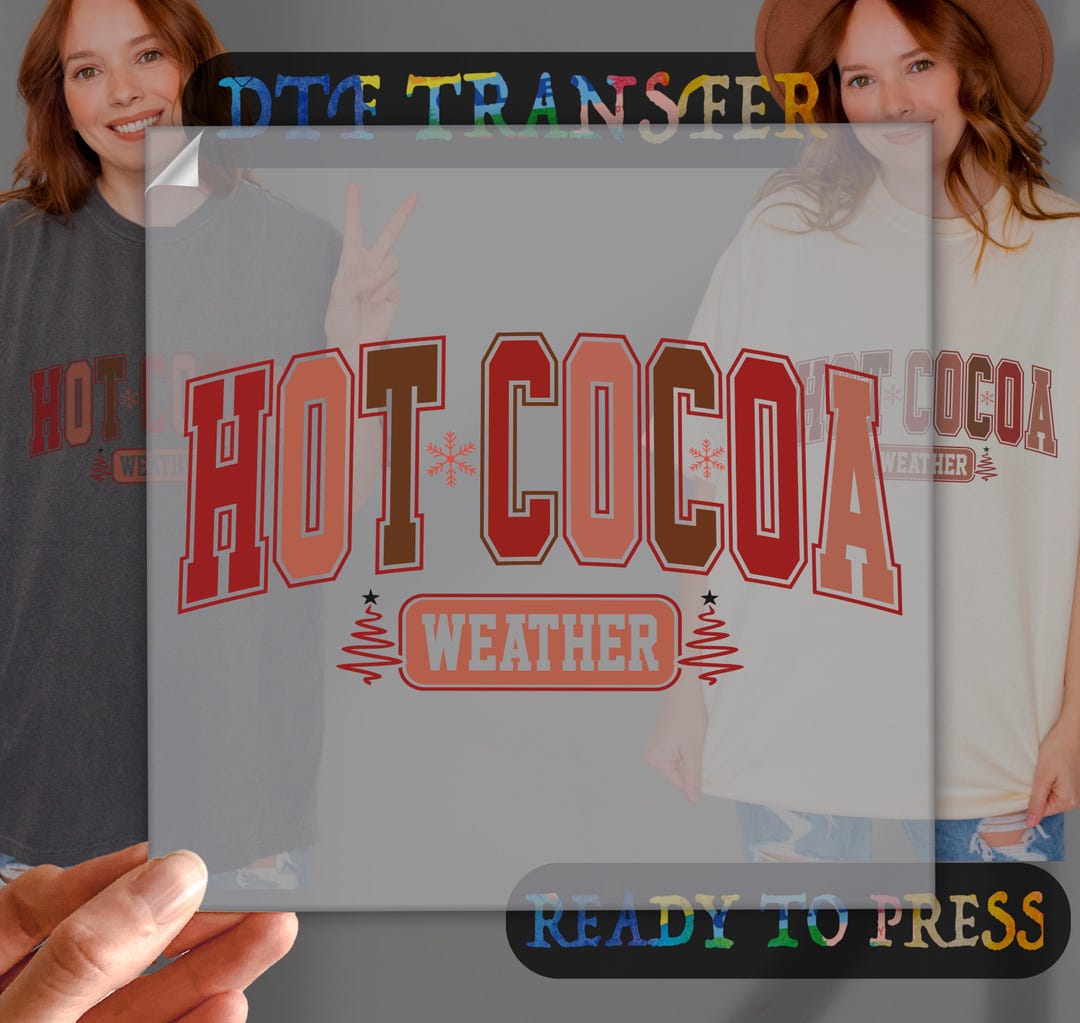 Hot Cocoa Weather Dtf Transfer, Ready to Press, Heat Transfer, DTF Gang Sheet, Cute Holiday ...