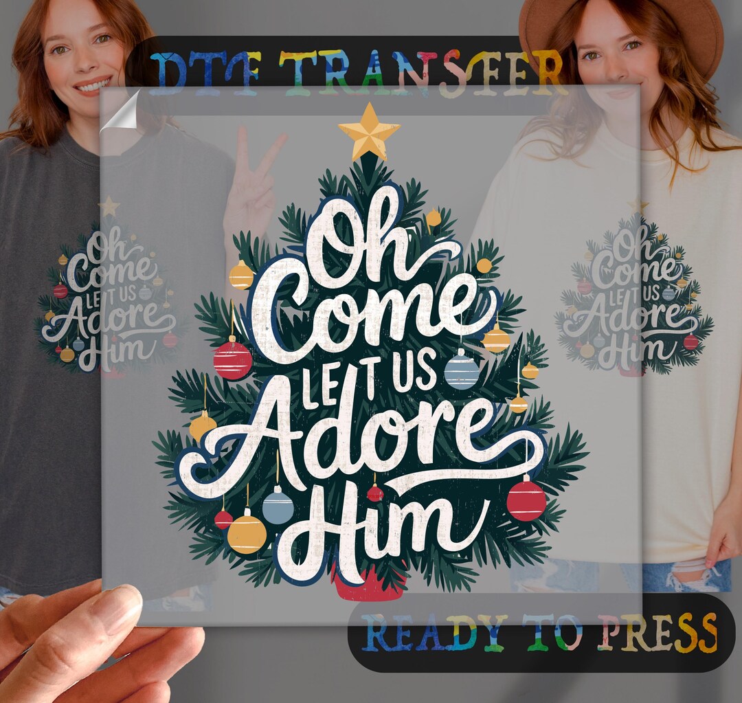 Oh Come Let Us Adore Him Dtf Transfer, Ready to Press, Heat Transfer ...