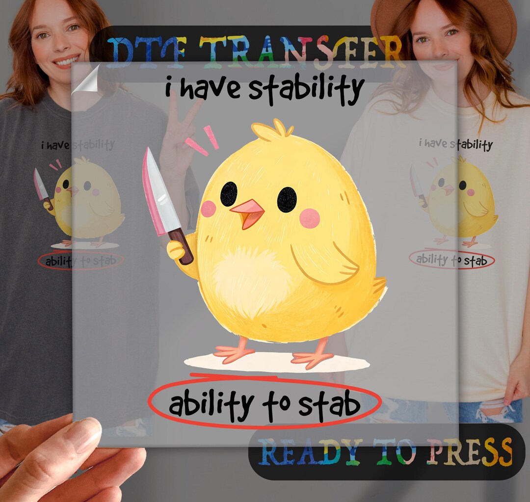 I Have Stability Abilty to Stab Dtf Transfer, Ready to Press, Heat ...