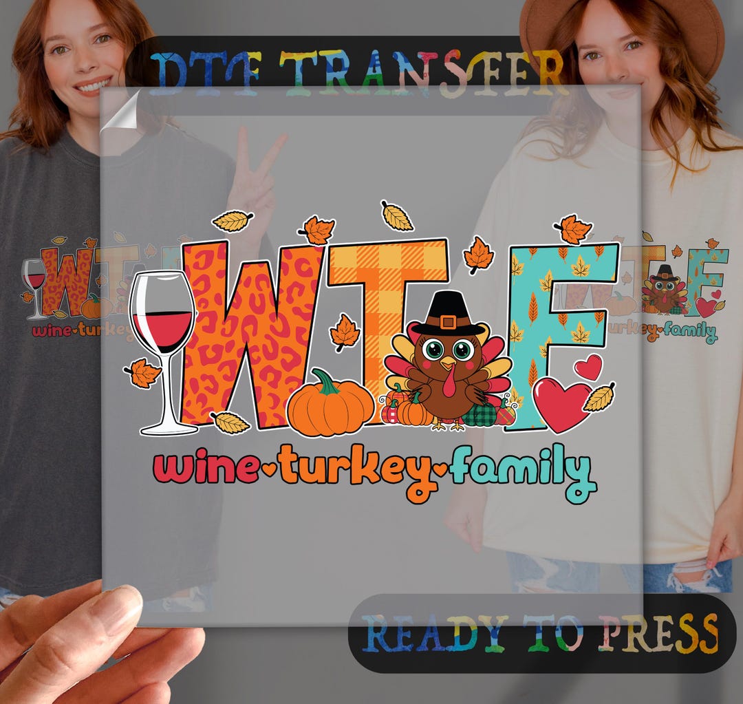 WTF Thanksgiving Dtf Transfer, Ready to Press, Heat Transfer, DTF Gang ...