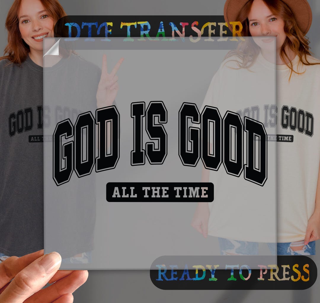 God is Good All the Time Dtf Transfer, Ready to Press, Heat Transfer ...