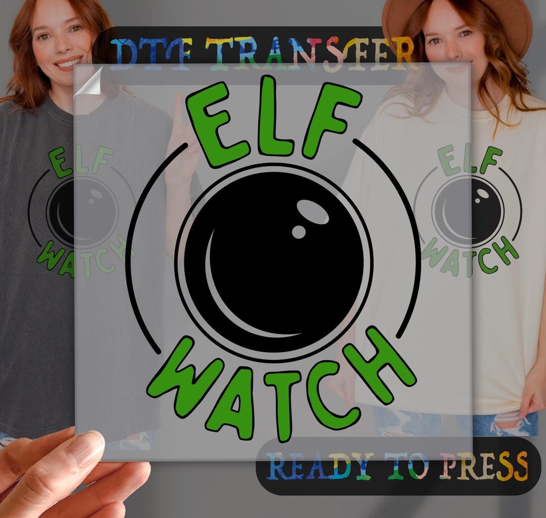 Elf Watch Dtf Transfer, Ready to Press, Heat Transfer, Dtf Gang Sheet ...