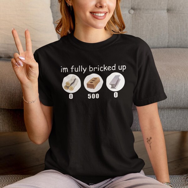 Im Fully Bricked up Shirt - Etsy