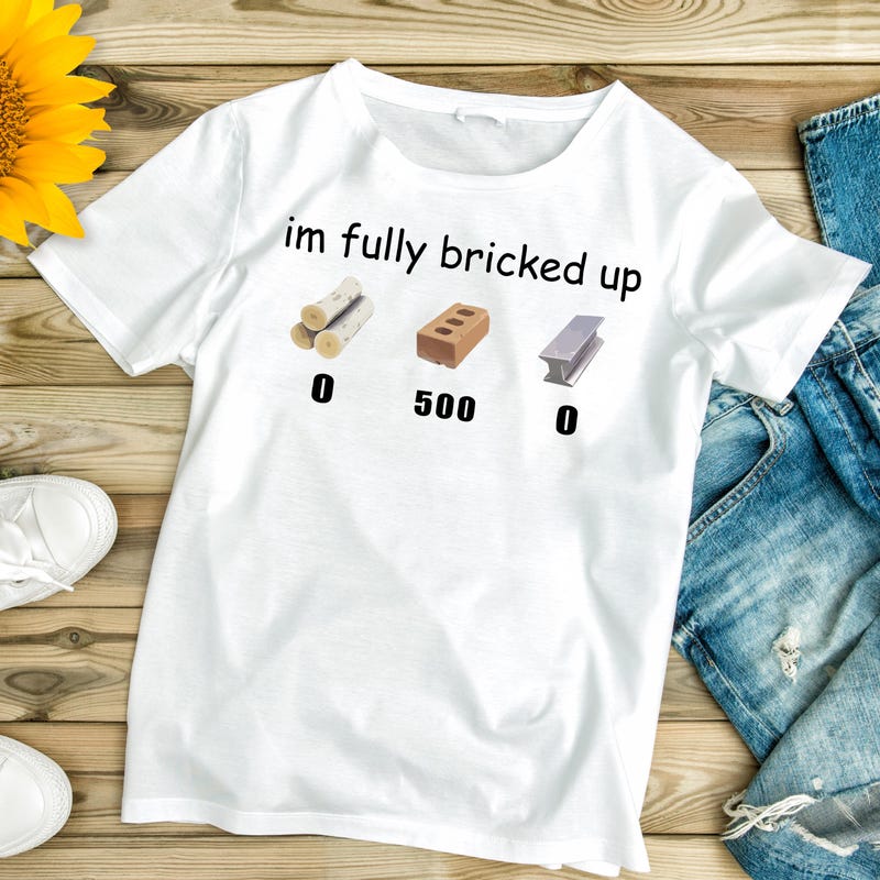 Im Fully Bricked up Shirt - Etsy