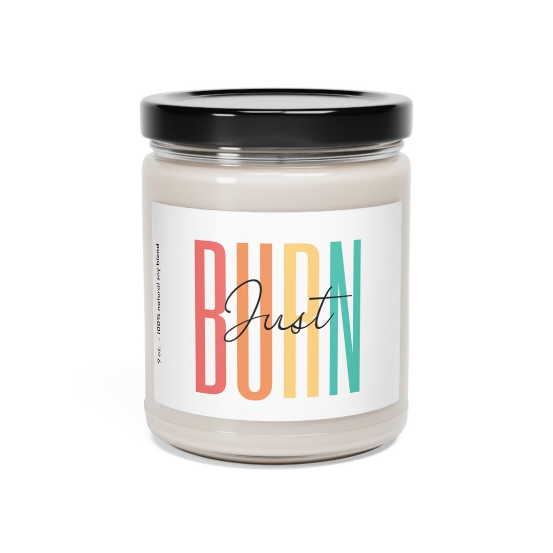 Just Burn Candle, Soycandles, Slow Burn Candle, Clean Burn Candle ...