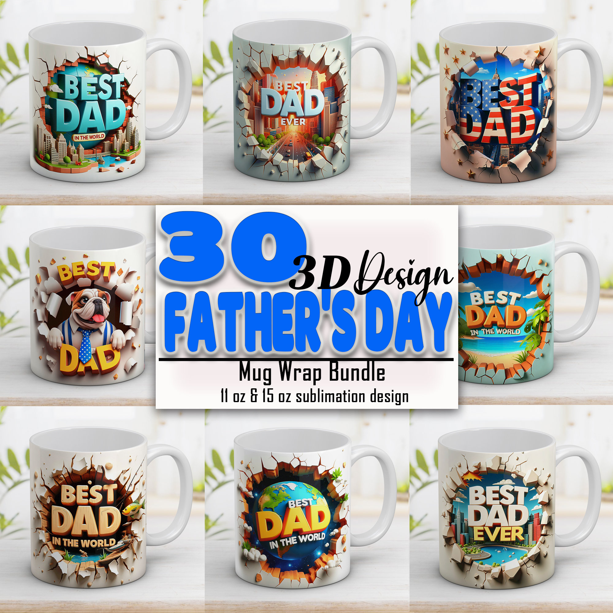 3D Best Dad Mug Wrap Bundle 11 and 15 Oz 3D Hole in a Wall Happy Father ...