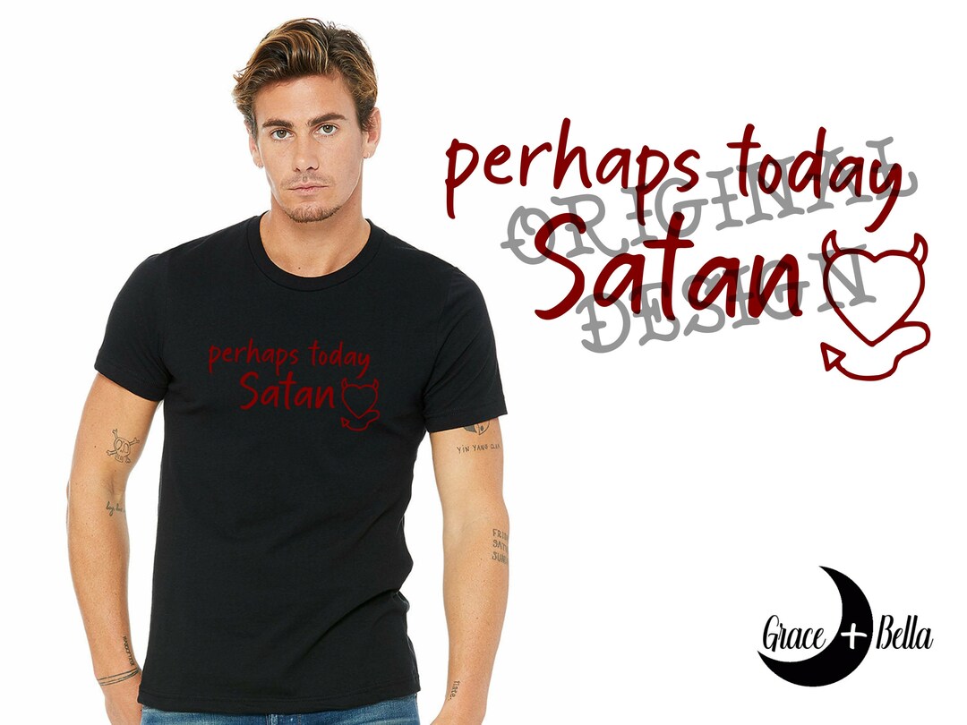 Perhaps Today Satan // Short Sleeve Shirt - Etsy