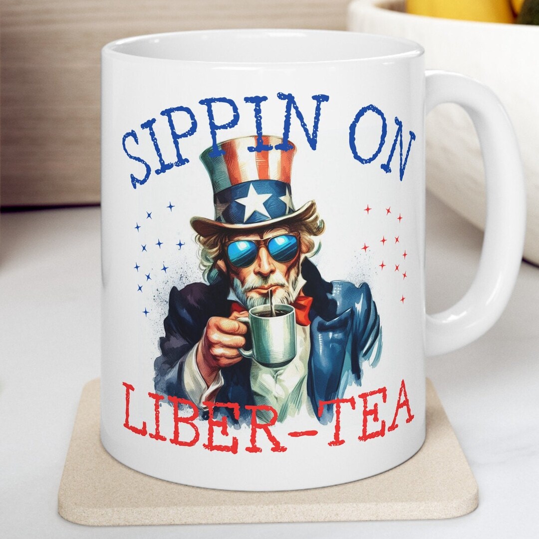 Sippin on Liber-tea Mug, Freedom Mug, 4th of July Cup, Liberty Gifts ...