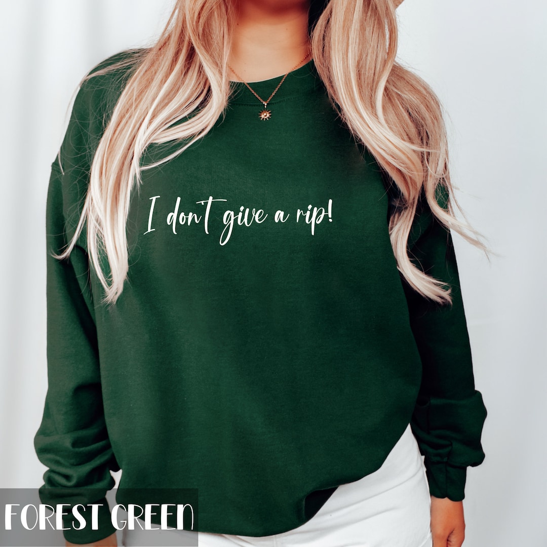 I Don't Give a Rip Sweatshirt, I Don't Give a Rip Shirt, Throwback ...