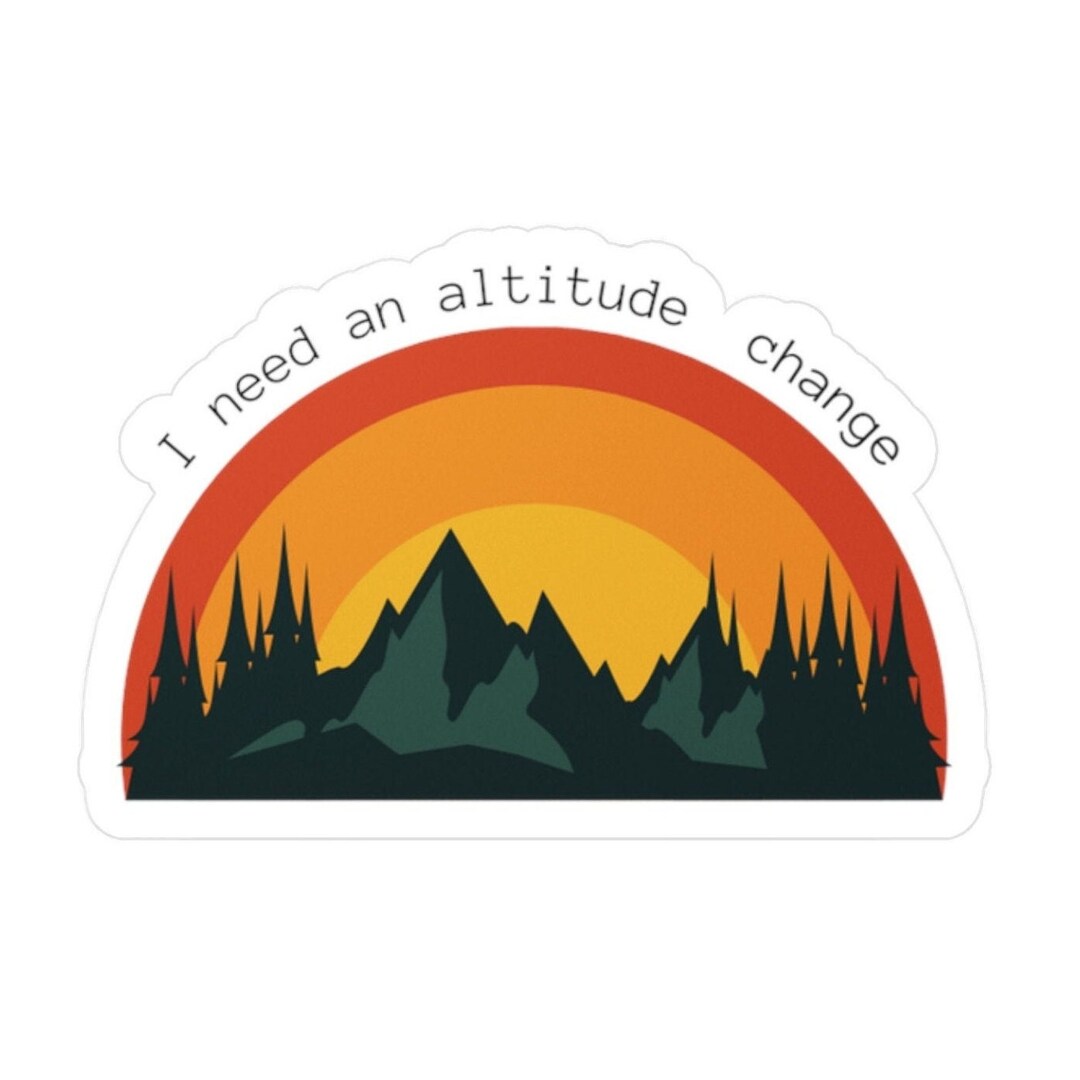 I Need an Altitude Change | Vinyl Sticker | Travel Themed Sticker ...