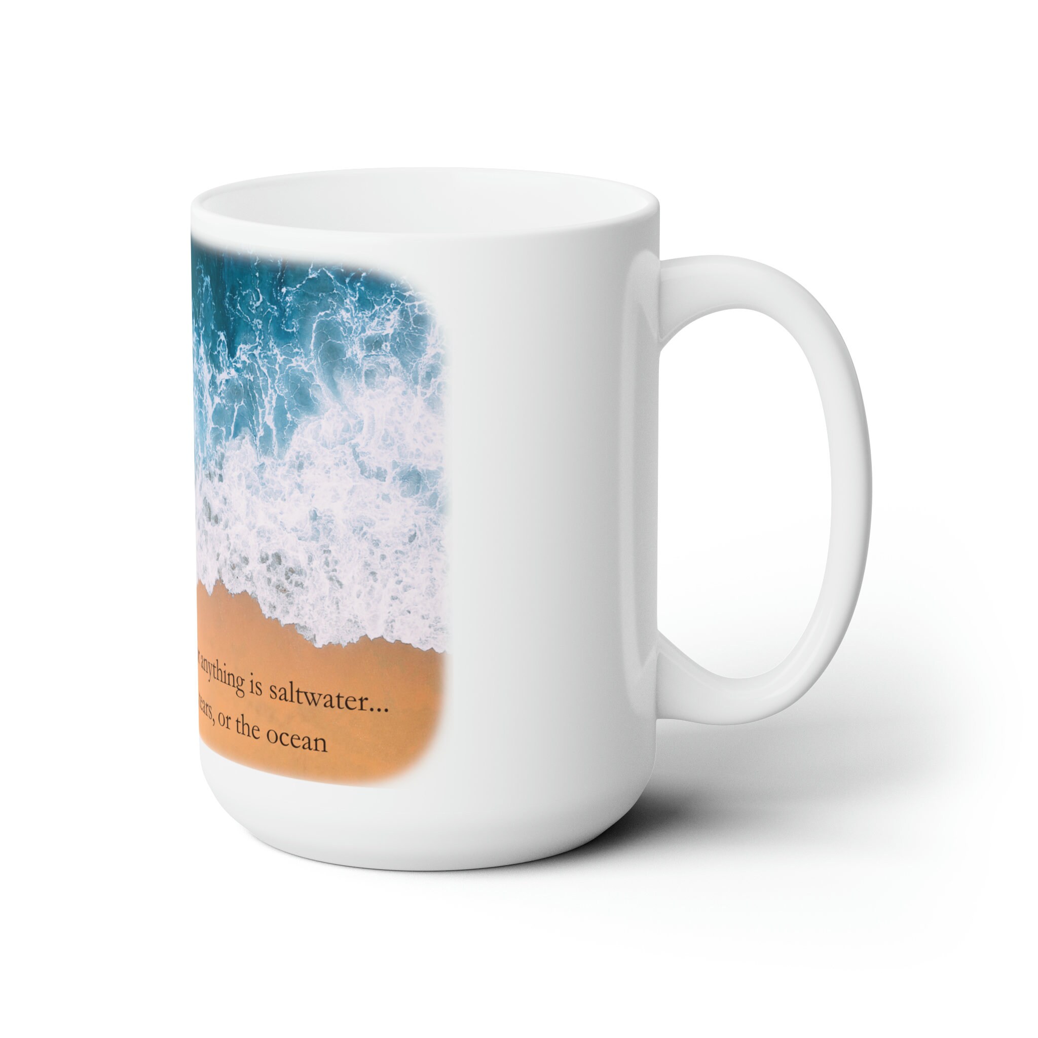 The Cure for Anything is Saltwater; Sweat, Tears, or the Ocean Mug ...