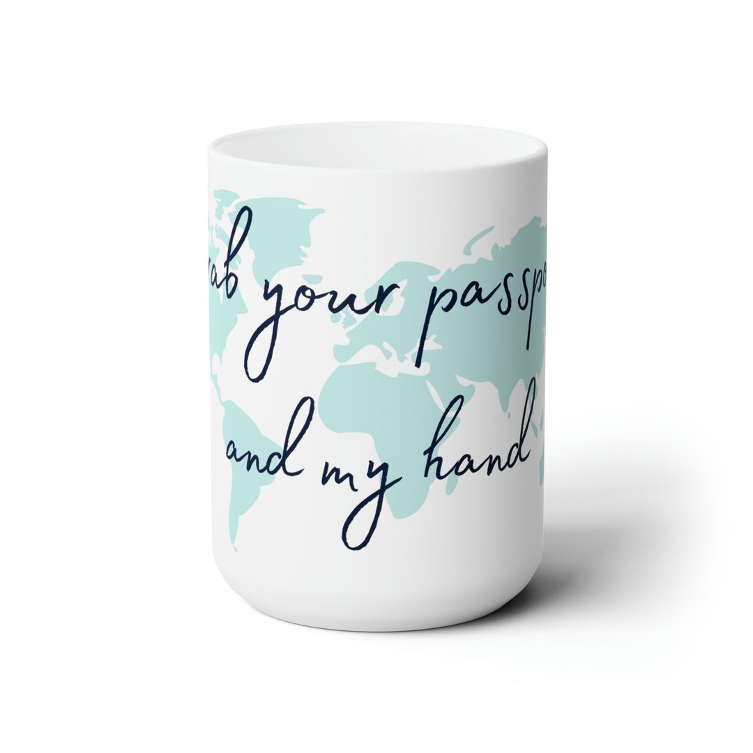 Grab Your Passport and My Hand World Map Mug 15oz - Etsy