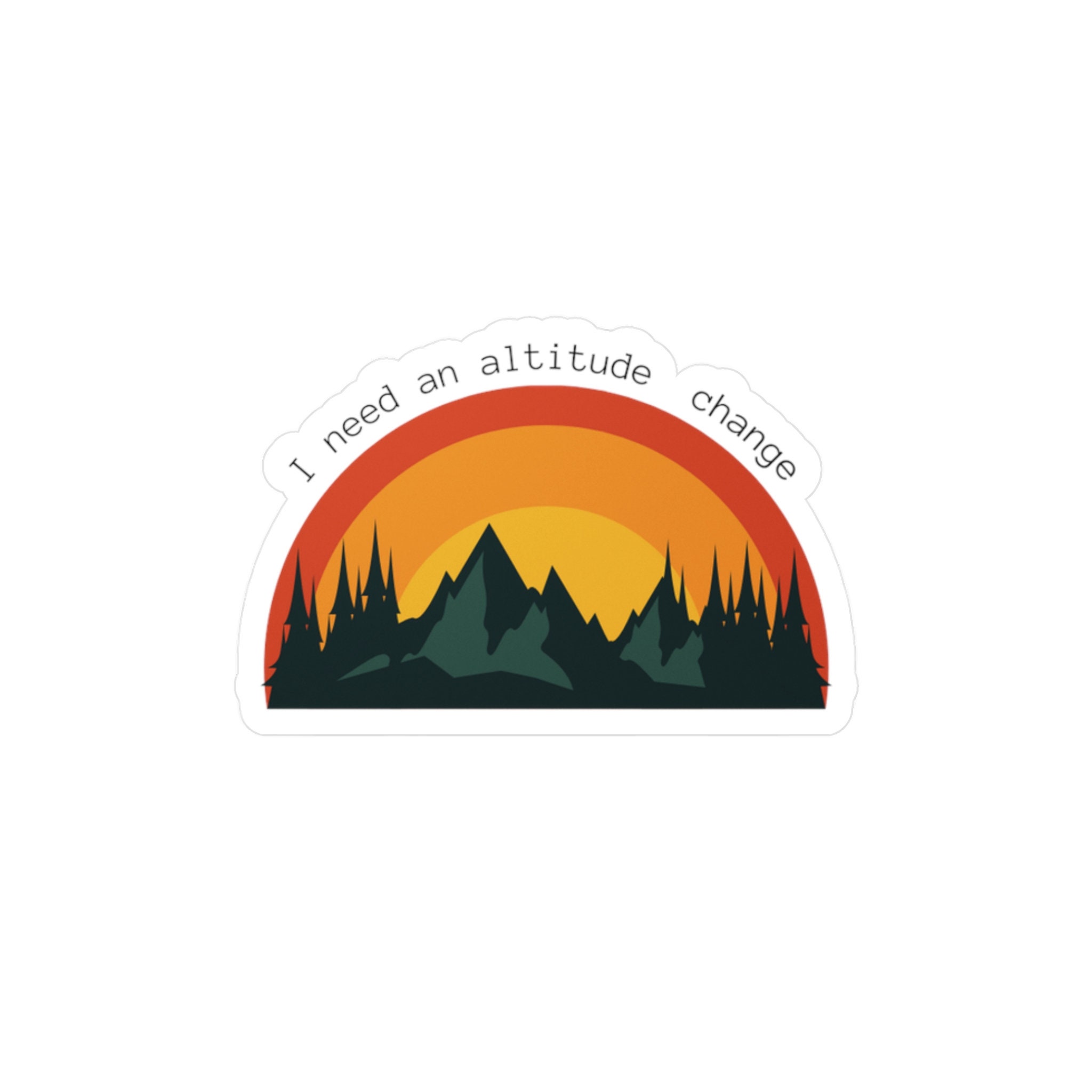 I Need an Altitude Change Vinyl Sticker - Etsy